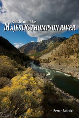 British Columbia' Thompson River Guide - British Columbia's Majestic ...