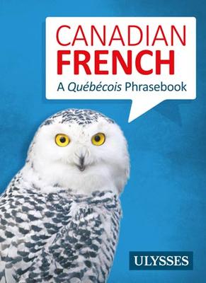 CANADIAN FRENCH A Quebecois Phrasebook - Shop Online at WorldOfMaps.com